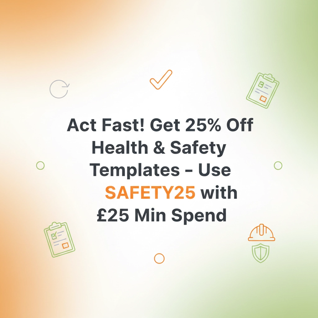 Act Fast! 25% Off Health & Safety Templates – Use SAFETY25 with £25 Min ...